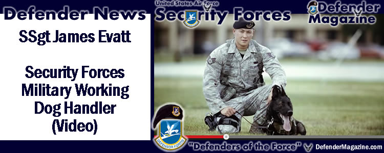 SSgt James Evatt - Security Forces Military Working Dog Handler - Video ...